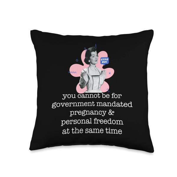 ・YOU CANNOT BE FOR GOVERNMENT MANDATED PREGNANCY ＆ PERSONAL FREEDOM AT THE SAME TIME. This sarcastic 1950s housewife spi...