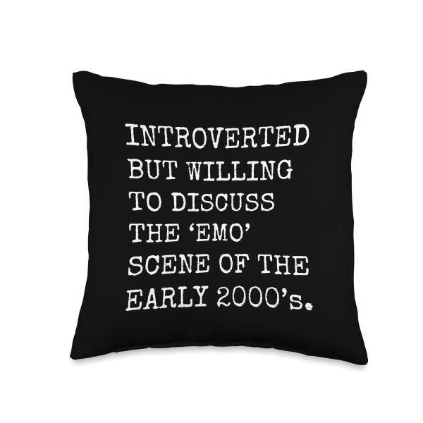 ・Introverted but willing to discuss the emo scene of the early 2000's. Perfect gift for any introvert that lived and lov...