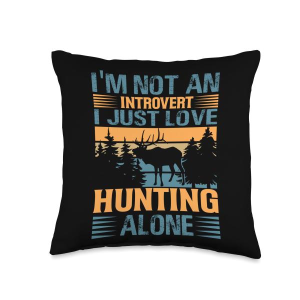 ・I'm Not An Introvert - I Just Love Hunting Alone Design for Outdoor Sport Lover. - You love your job or your hobby? You...