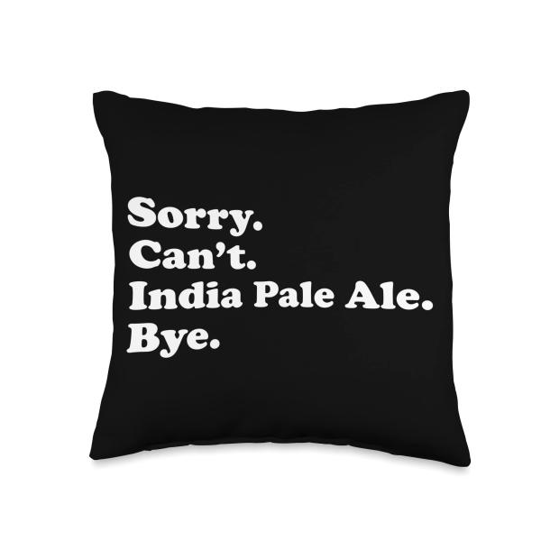 ・You love Indian Pale Ale? The funny saying and Indian Pale Ale apparel for men, women, dad, mom and friends for birthda...