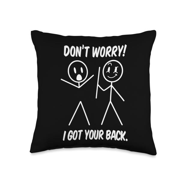 ・Don't Worry I Got Your Back Funny Stick People Quote Saying. Great Idea For Those Into Funny Quotes And Sayings, Sarcas...