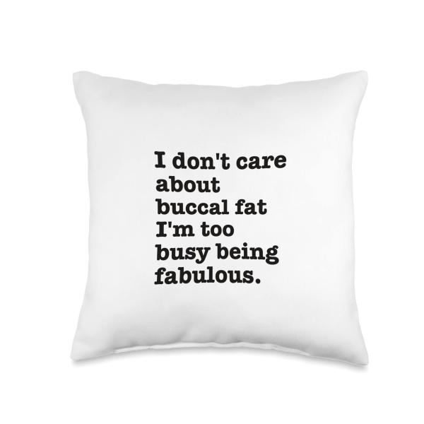 ・I don't care about buccal fat, I'm too busy being fabulous. You have beautiful natural cheeks, no matter how big and wh...