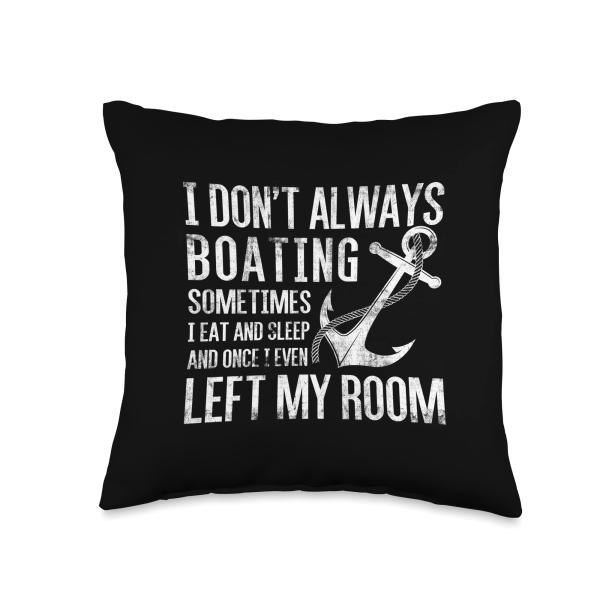 ・This design "I Don't Always Boating Sometimes I Eat Sleep And Once I Even Left My Room" is perfect for a boat captain w...