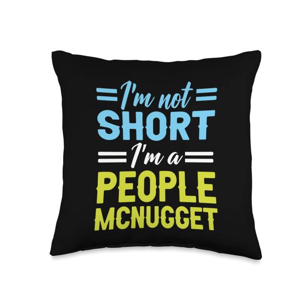 ・I'm Not Short, I'm A People Mcnugget Short People Pick this funny design idea if you are a short and also if you love s...