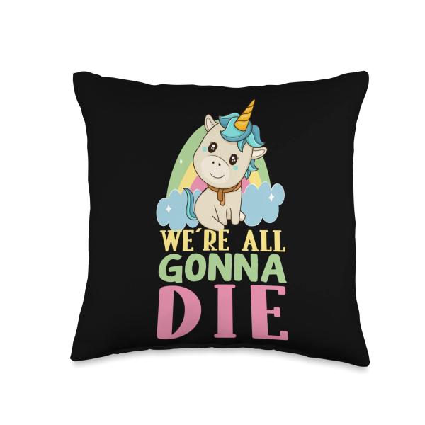 ・The " We'ar all gonna die " motif is great for all men and women who have a sense of humor, love sarcasm, sarcastic say...