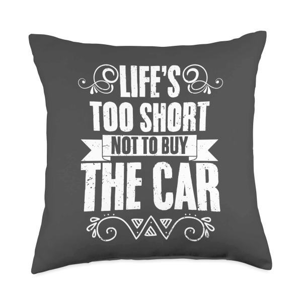 ・Life's Too Short Not To Buy The Car design is perfect for an auto sales representative who loves selling vehicles and t...