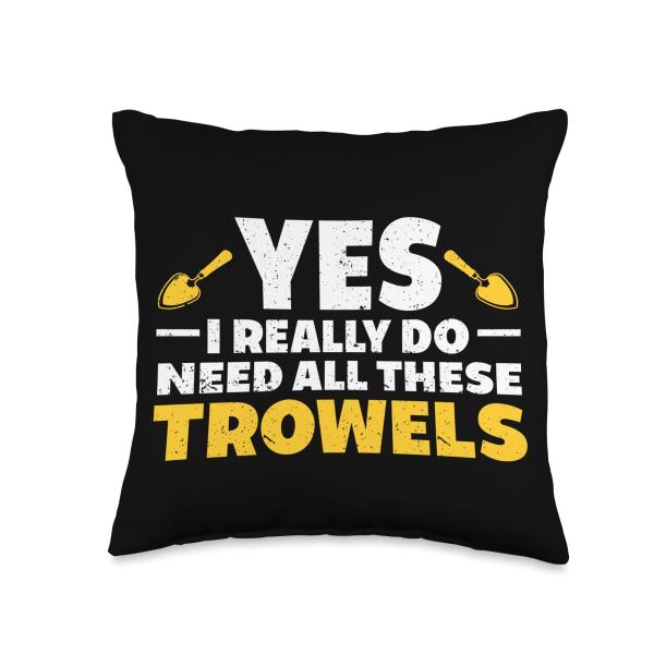 ・Yes I really do need all these Trowels・Archaeology themed design, perfect for any archaeologist, archaeology professor,...
