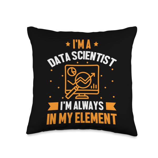 ・Im A Data Scientist I'm Always In My Element, as IT administrator or IT specialist know all funny IT sayings and you ar...