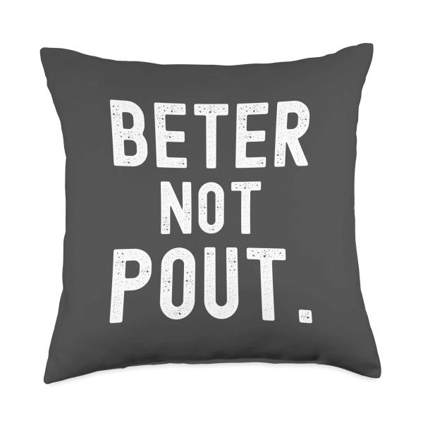 ・Featuring the funny Christmas Santa saying Better not pout. with white text. Great for all Santa Claus is coming, get r...