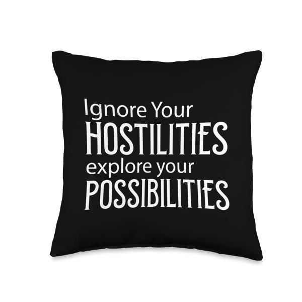 ・Ignore Your Hostilities Your Possibilities Quote. Great Idea For Those Into Their Inspirational Quotes, Influential Slo...