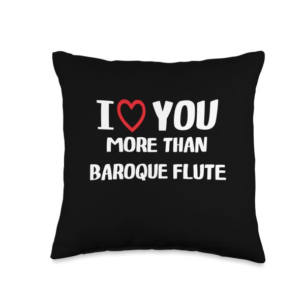 ・I love You more than Baroque Flute Shirts Funny Christmas Gift for Women or Men. Perfect Gift for Dad, Mom, Brother, Si...