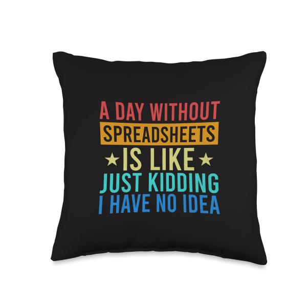 ・"A Day Without Spreadsheets Is Like Just Kidding I Have No Idea" this is a funny vintage accounting saying for accounta...