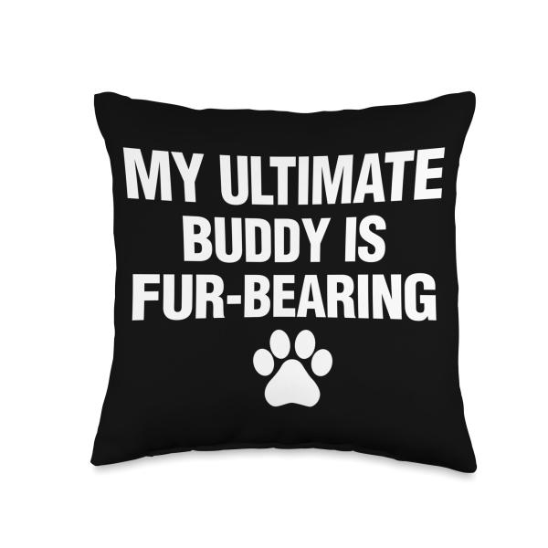 ・This My Ultimate Buddy Is Fur- Bearing is for everyone into animal-assisted therapy. Great for an animal lover who use ...