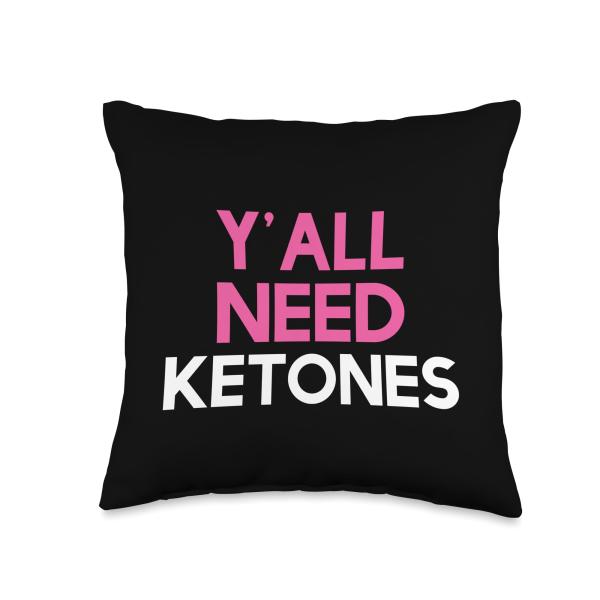 ・Y'all Need Ketones design for keto warrior, keto vegan, keto vegetarian, and anyone who is into keto diet and wants to ...
