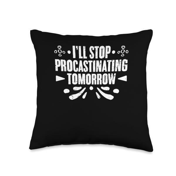 ・I'll Stop Procrastinating Tomorrow design is perfect for a procrastinator who loves doing tasks at the last minute and ...