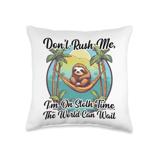 ・Don't Rush Me I'm On Sloth Time The World Can Wait, this funny sloth in the hammock saying motif is for all lazy people...