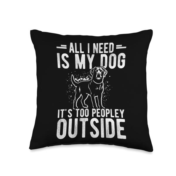 ・ALL I NEED IS MY Dog IT'S TOO PEOPLEY OUTSIDE Dog Lover. Ideal for expressing your love for dogs and preference for the...