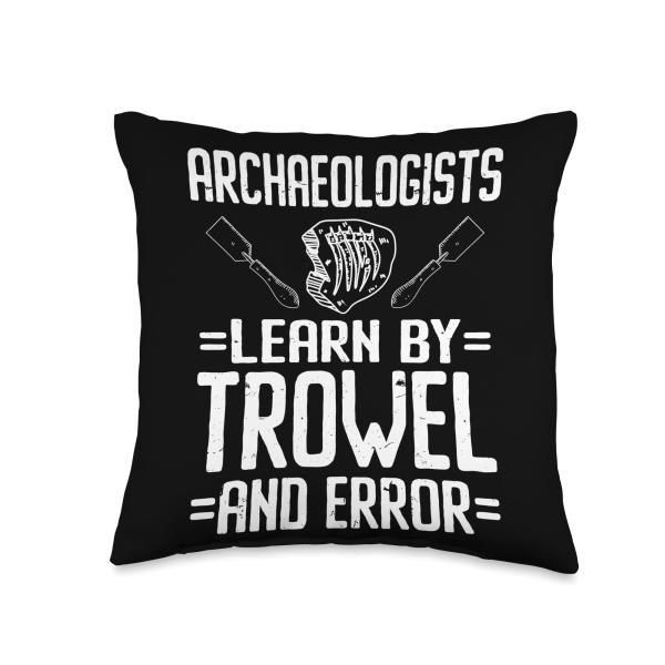 ・Archaeologist learn by trowl and error・Archaeology themed design, perfect for any archaeologist, archaeology professor,...