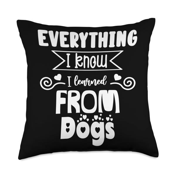 ・Everything I Know I Learned From Dogs. Funny present for dog lovers and dog owners passionate about their pets and pupp...