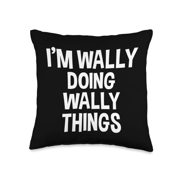 ・Funny design. I'm Wally Doing Wally Things is a funny saying for men and boys. Perfect for Wally's birthday, Christmas,...
