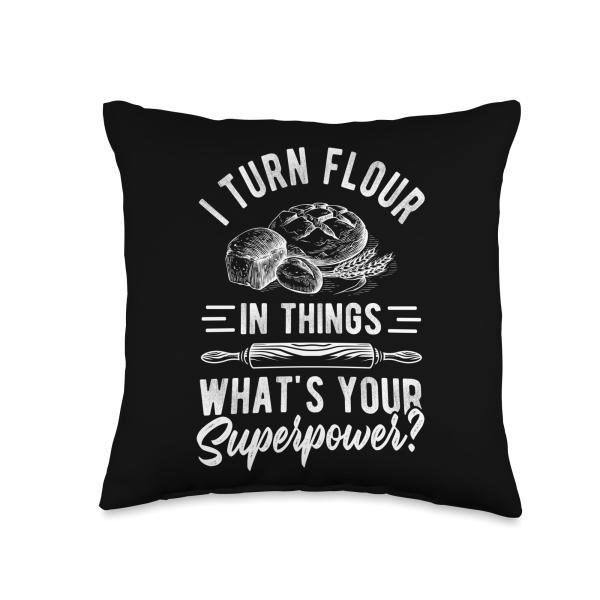 ・I TURN Flour IN THINGS WHAT'S YOUR Superpower? Baking, Baker, Superpower, Flour. Quirky design perfect for those who lo...