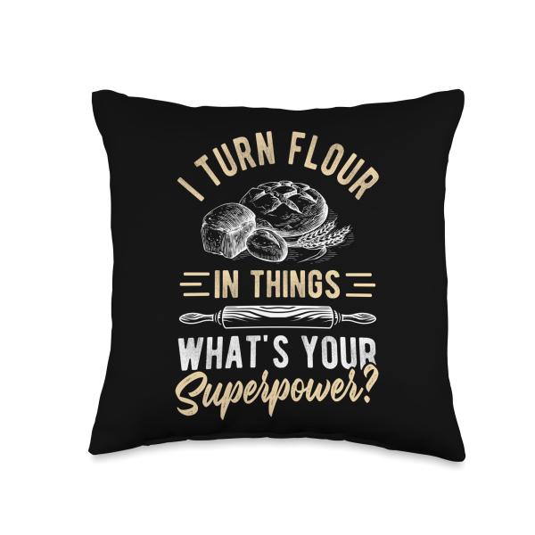 ・I TURN FLOUR IN THINGS WHAT'S YOUR SUPERPOWER? Baking Slogan. Perfect for culinary creators who take pride in baking.・B...
