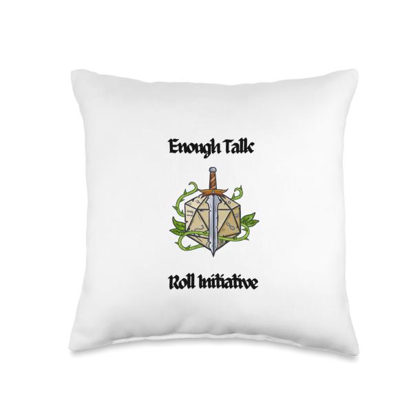 ・Enough Talk Roll Initiative - Whether your alignment is chaotic or lawful, this tee is an awesome idea for any RPG play...