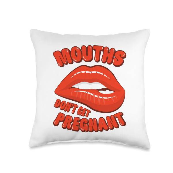・This hilarious "Mouths Don't Get Pregnant" design is perfect for those with a wild sense of humor. Ideal for adults who...