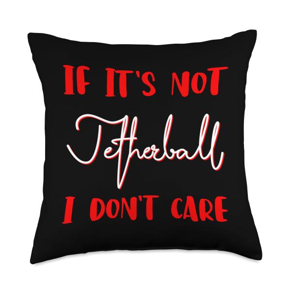 ・If It's Not Tetherball I Don't Care - Funny design for a tetherball player, kid, or anyone who plays tetherball, a popu...