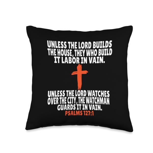 ・Biblical Scripture design. Unless the LORD builds the house, they who build it labor in vain. Unless the LORD watches o...