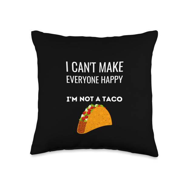 ・This I can't make everyone happy I'm not a taco design makes a funny taco lover gift for men and women who love tacos. ...