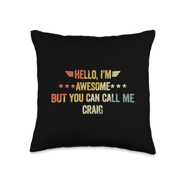 ・Hello I'm Awesome But You Can Call Me Craig, Personalized First Name, Hello I'm Awesome Call Me Craig. Funny Birthday I...