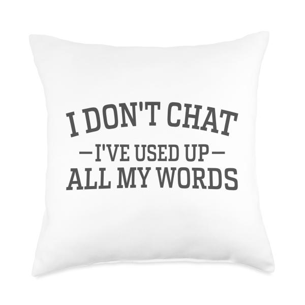 ・I Don't Chat I've Used Up All My Words Funny Tee for men, women, and teens. Perfect for introverts, sarcasm lovers, and...