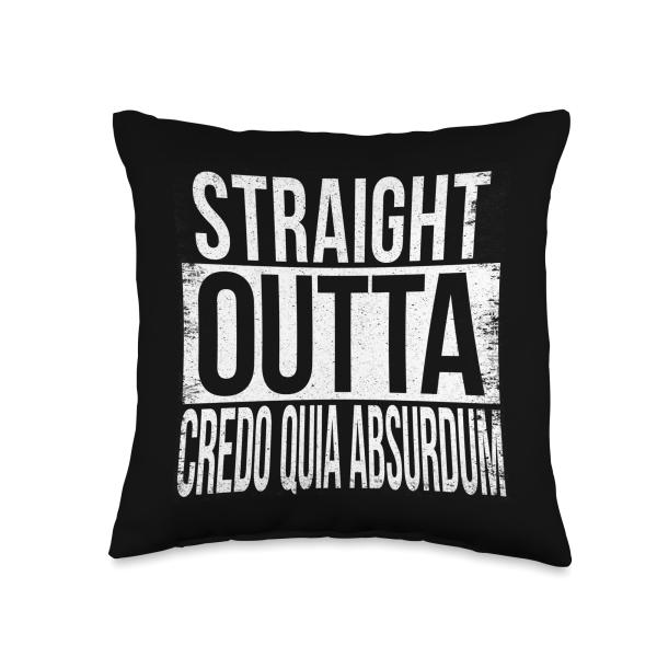 ・STRAIGHT OUTTA CREDO QUIA ABSURDUM, I believe because it is absurd・100% spun-polyester fabric・Double-sided print・Filled...