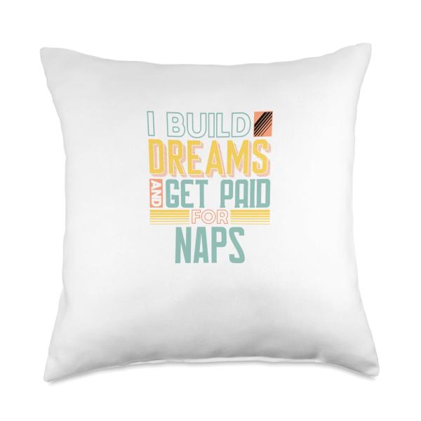 ・This funny quote design features the line "I Build Dreams And Get Paid For Naps," blending ambition with lazy-day humor...