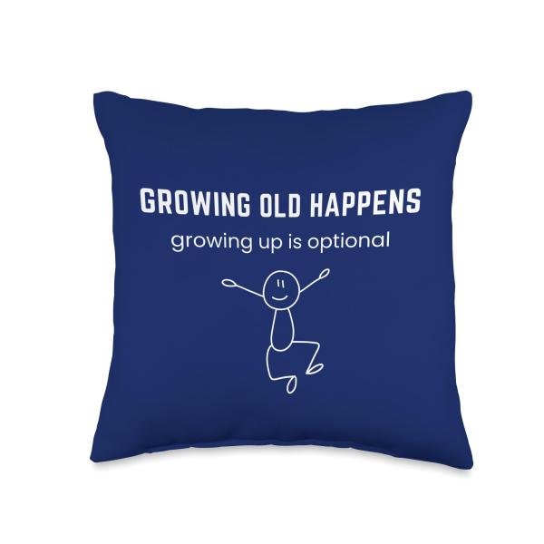 ・Growing Old Happens Growing Up Is Optional is a funny design that will make the whole family laugh. Great gift for mile...