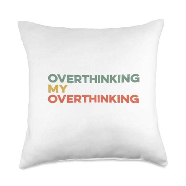 ・Overthinking my overthinking. Funny saying, trending funny meme for an anxious person, introvert, perfectionist who lik...