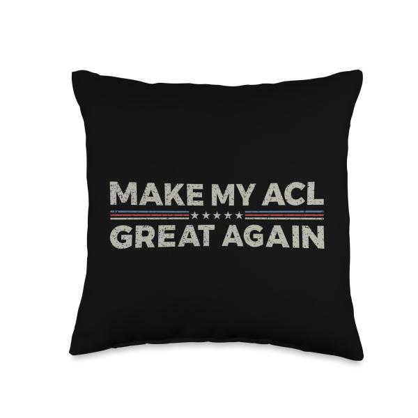 ・"Make My ACL Great Again" crowns this design with a playful nod to classic slogans. A vintage look pairs with modern hu...