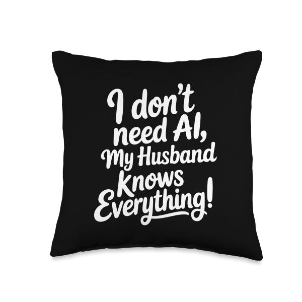 ・I Don't Need AI My Husband Knows Everything - AI Humor Apparel for Wives・Bring laughs with this playful quote design, p...
