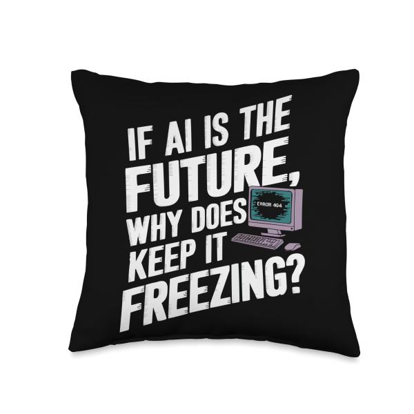 ・Tech Support Profession Troubleshooting AI Jokes. This If AI Is the Future, Why Does It Keep Freezing is for men and wo...