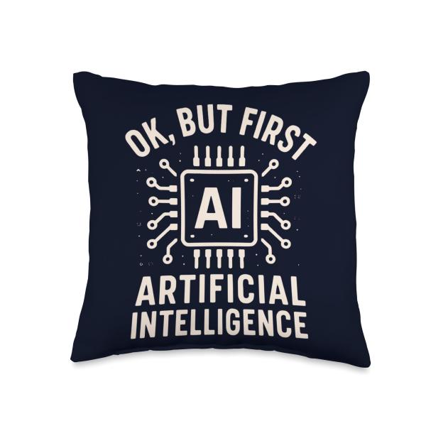 ・Artificial Intelligence OK But First AI design for data scientists, coders, machine learning engineers, computer geeks,...
