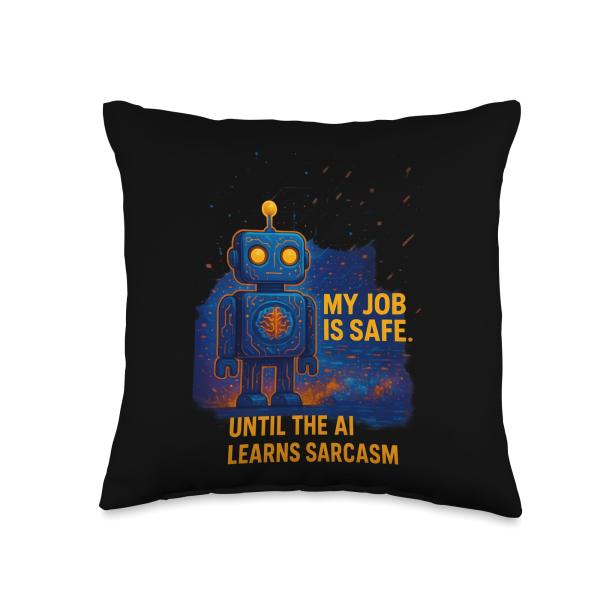 ・Unique AI Humour Design: Eye-catching cartoon robot graphic with bold "My Job Is Safe Until The AI Learns Sarcasm" slog...