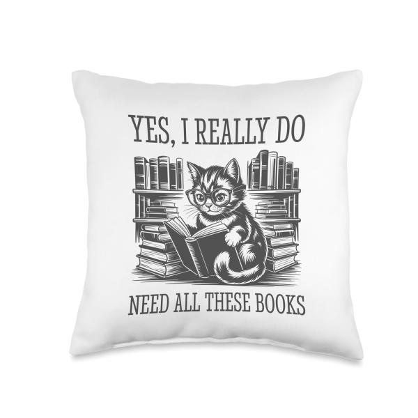 ・Yes I Really Do Need All These Books. Cat Reading Books. Funny saying and pun and great birthday or Christmas idea for ...