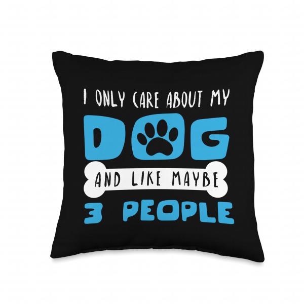・I Only Care About My Dog And Three Other People design for dog lovers, introverts, pet owner, dog whisperers, crazy dog...