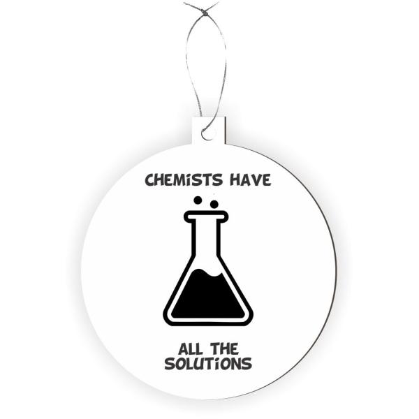 ・「Chemists Have All The Solutions（化学者はすべての解（溶液）を持っている）」のダジャレメッセージを印刷した丸型ウッドオーナメントです。・厚さ約4.5mmのソリッドメゾナイト素材製。シルバーひも付きで吊り下げ...