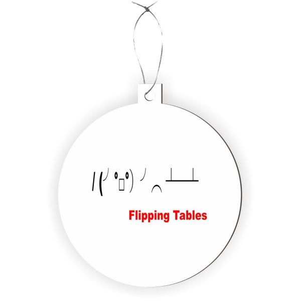 ・「Flipping Tables（テーブルをひっくり返す）」の有名なインターネットミームメッセージを印刷した丸型ウッドオーナメントです。・厚さ約4.5mmのソリッドメゾナイト素材製。シルバーひも付きで吊り下げも簡単。美しい光沢面は湿った布...