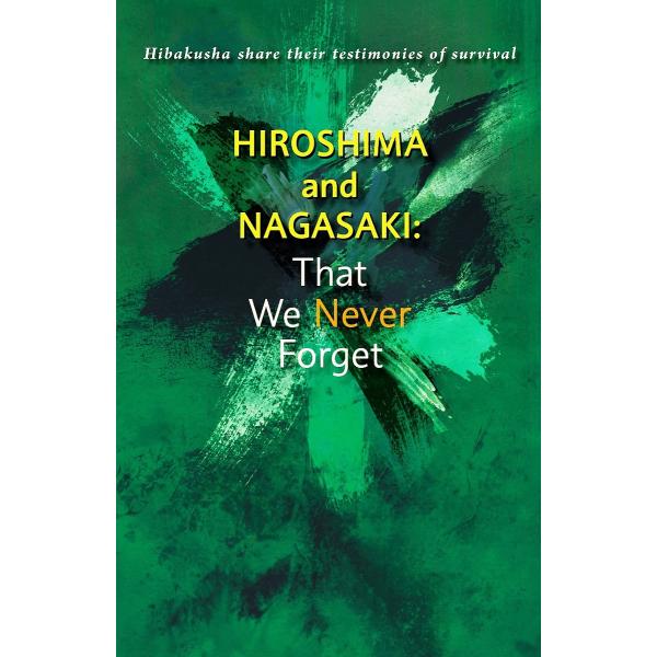 編:創価学会青年部出版社:第三文明社発売日:2017年09月キーワード:HiroshimaandNagasaki：ThatWeNeverForgetHibakushasharetheirtestimoniesofsurvival創価学会青年...