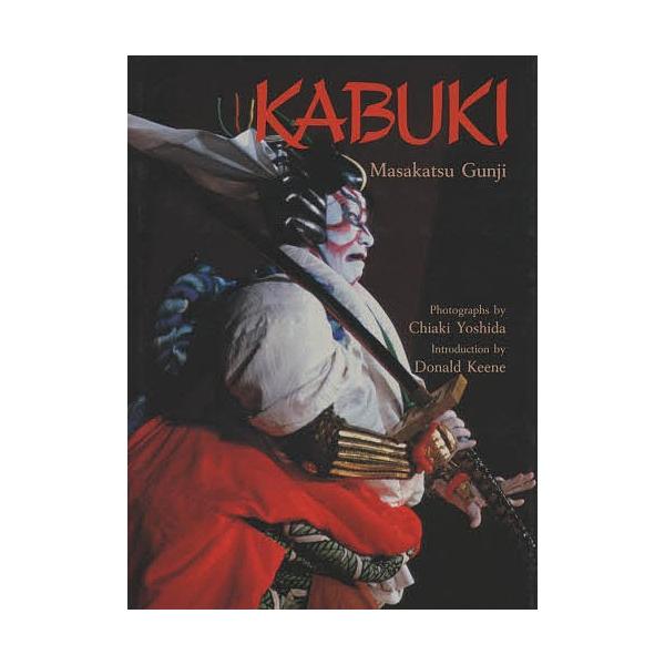 著:MasakatsuGunji　写真:ChiakiYoshida　著:郡司正勝出版社:講談社インターナショナル発売日:1994年キーワード:歌舞伎Kabuki英文MasakatsuGunjiChiakiYoshida郡司正勝 かぶき カブ...
