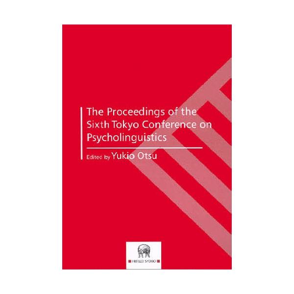 編:YukioOtsu出版社:ひつじ書房発売日:2005年11月キーワード:TheproceedingsofthesixthTokyoConferenceonPsycholinguisticsYukioOtsu ざぷろしーでいんぐずおぶざし...