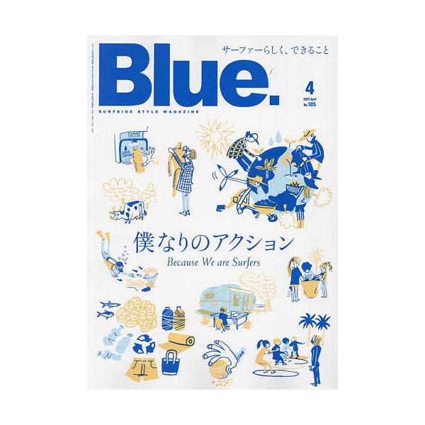 【発売日：2025年03月10日】出版社:ネコ・パブリッシング発売日:2025年03月10日雑誌版型:A4キーワード:Blue．（ブルー）２０２５年４月号 ＢＬＵＥ．（ぶる−） ＢＬＵＥ．（ブル−）